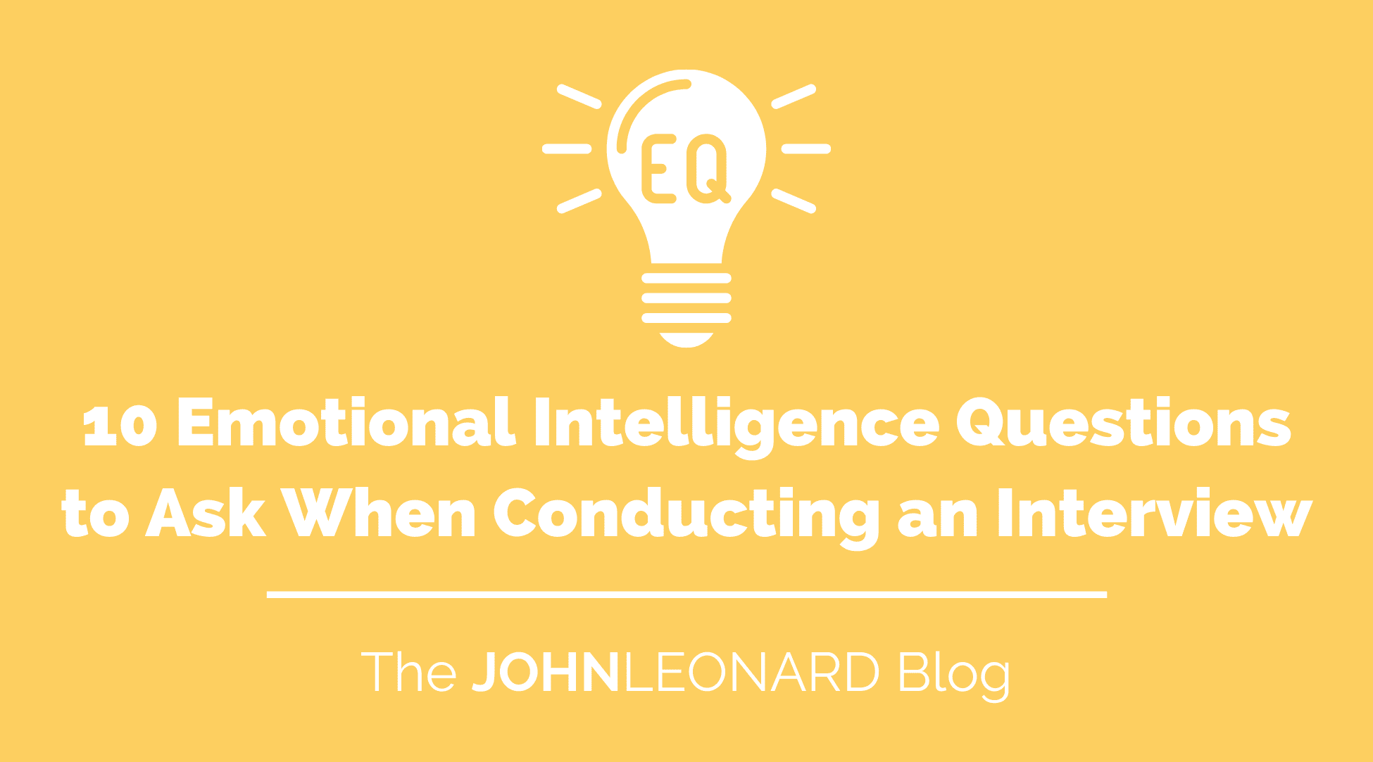 10 Emotional Intelligence Questions to Ask When Conducting an Interview ...
