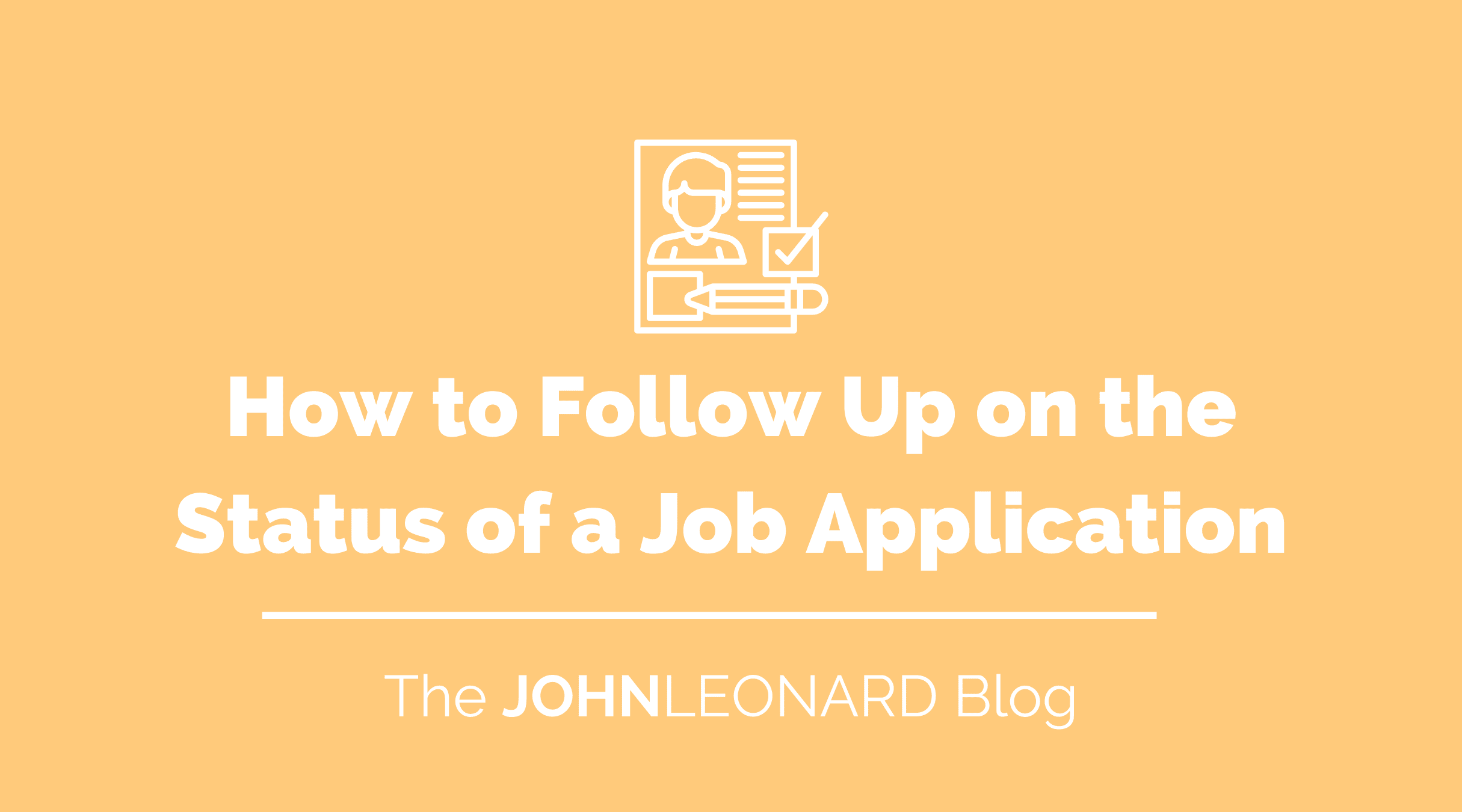 How to Follow Up on the Status of a Job Application | JOHNLEONARD