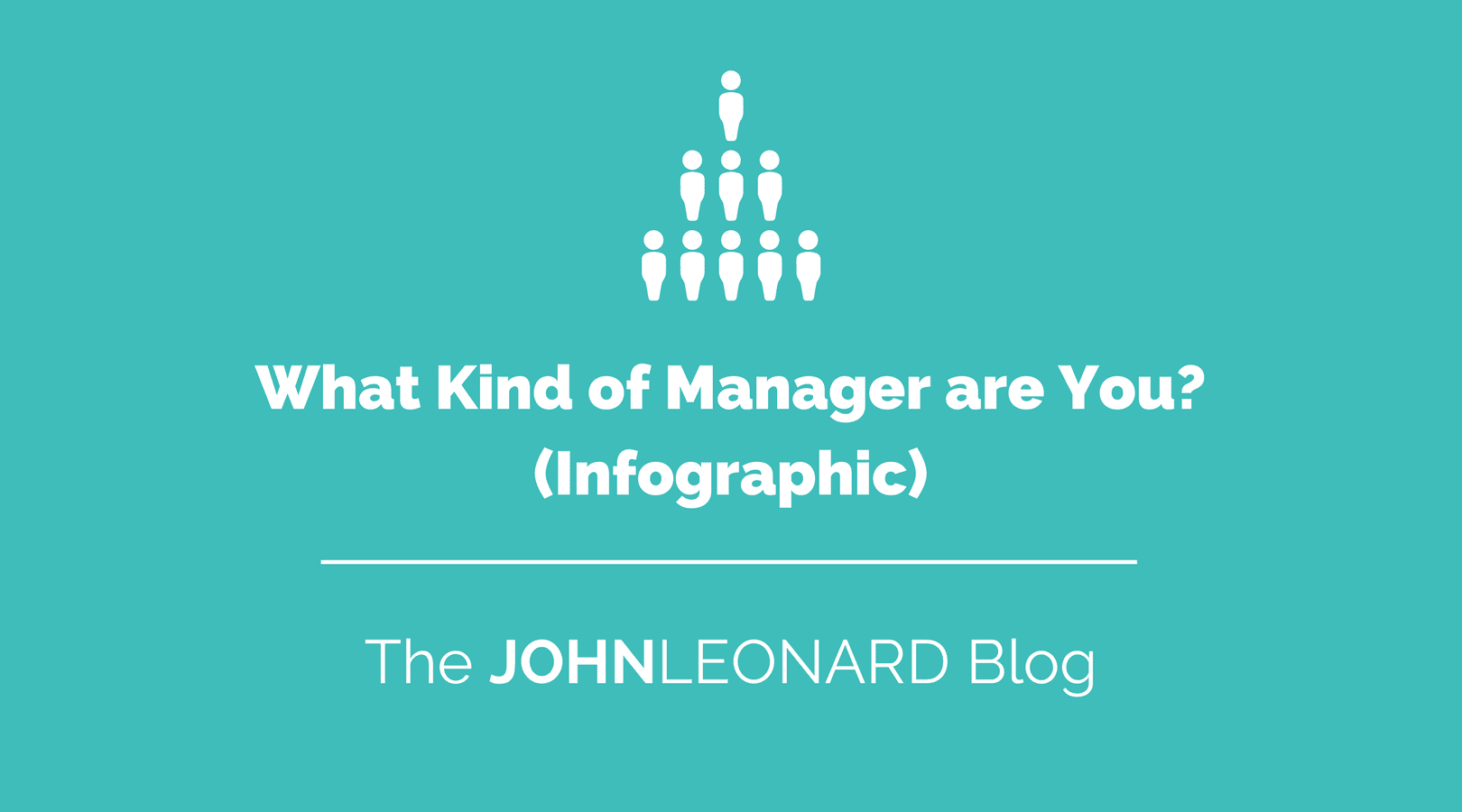 What Kind of Manager Are You? (Infographic) | JOHNLEONARD