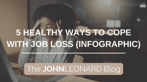 5 Healthy Ways to Cope With Job Loss (Infographic) | JOHNLEONARD