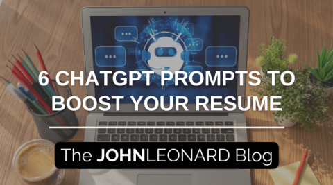 6 ChatGPT Prompts to Boost Your Resume | JOHNLEONARD