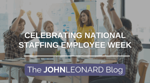 Celebrating National Staffing Employee Week | JOHNLEONARD