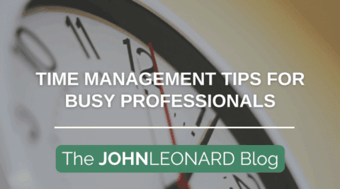 Time Management Tips for Busy Professionals | JOHNLEONARD